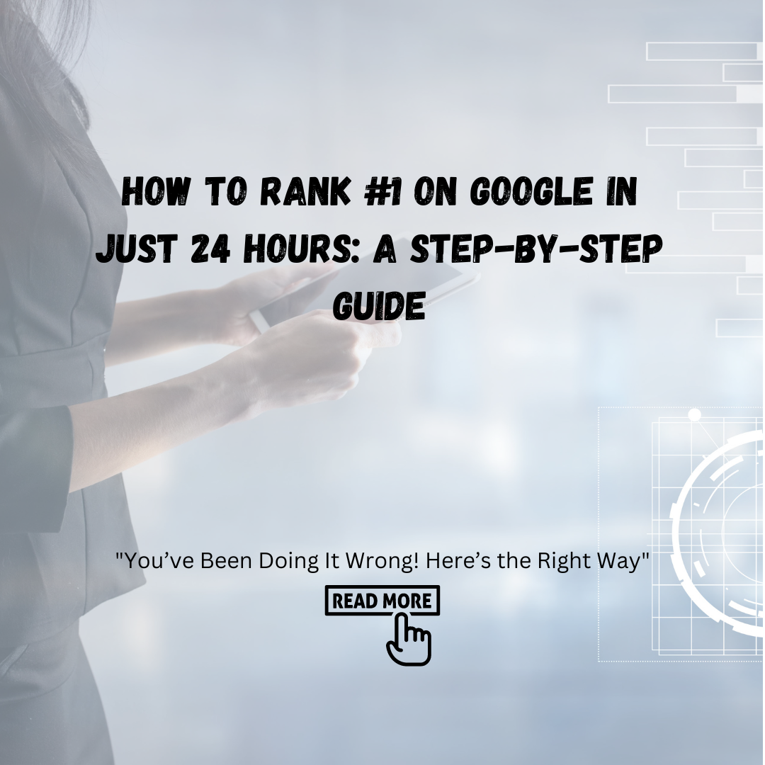 How to Rank #1 on Google in Just 24 Hours: A Step-by-Step Guide – Tizoree