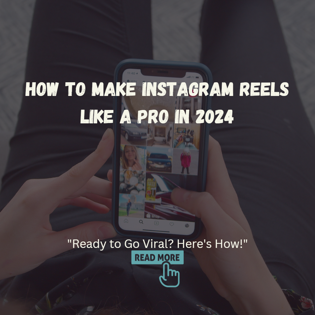 How to Make Instagram Reels Like a PRO in 2024 – Tizoree
