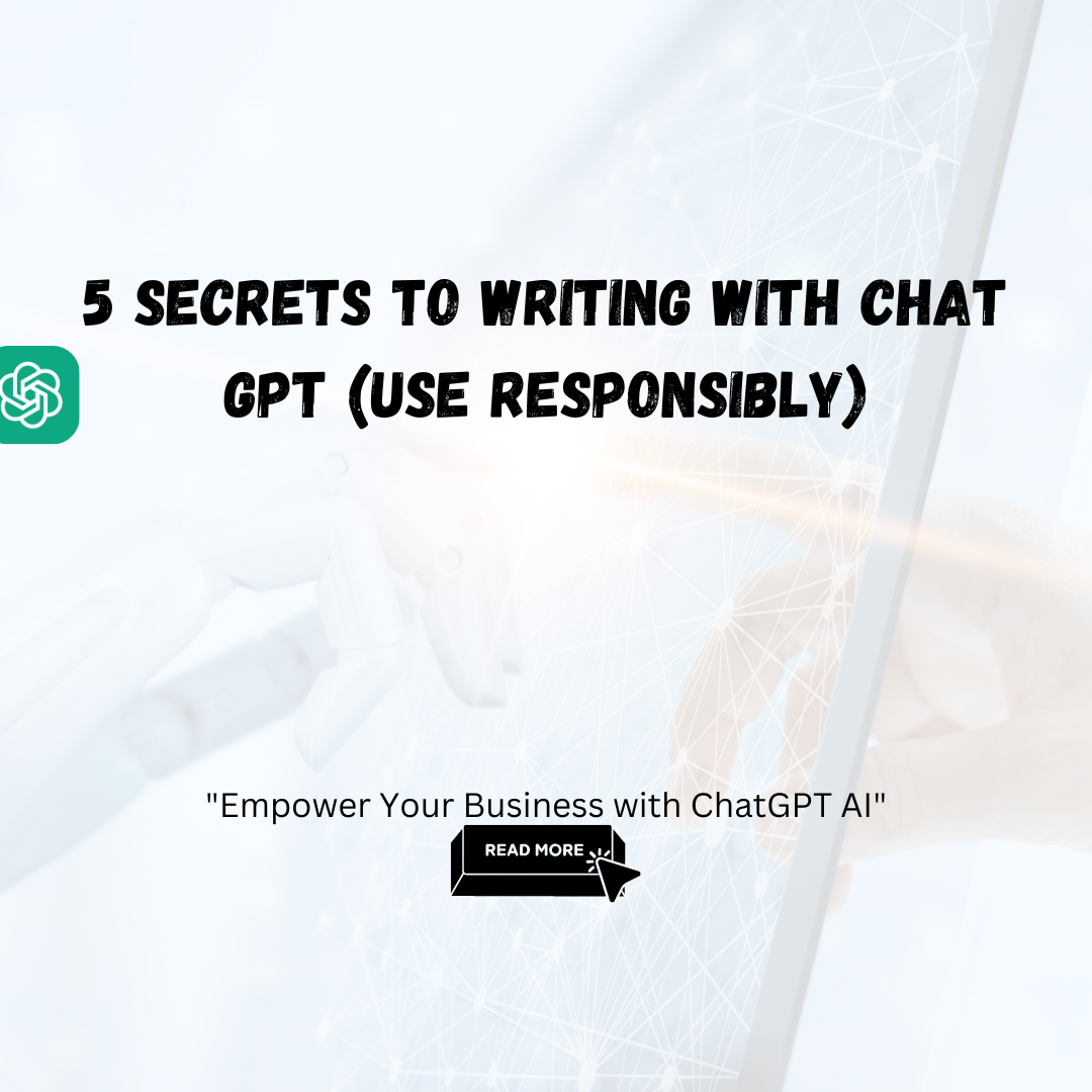 5 Secrets to Writing with Chat GPT (Use Responsibly) – Tizoree