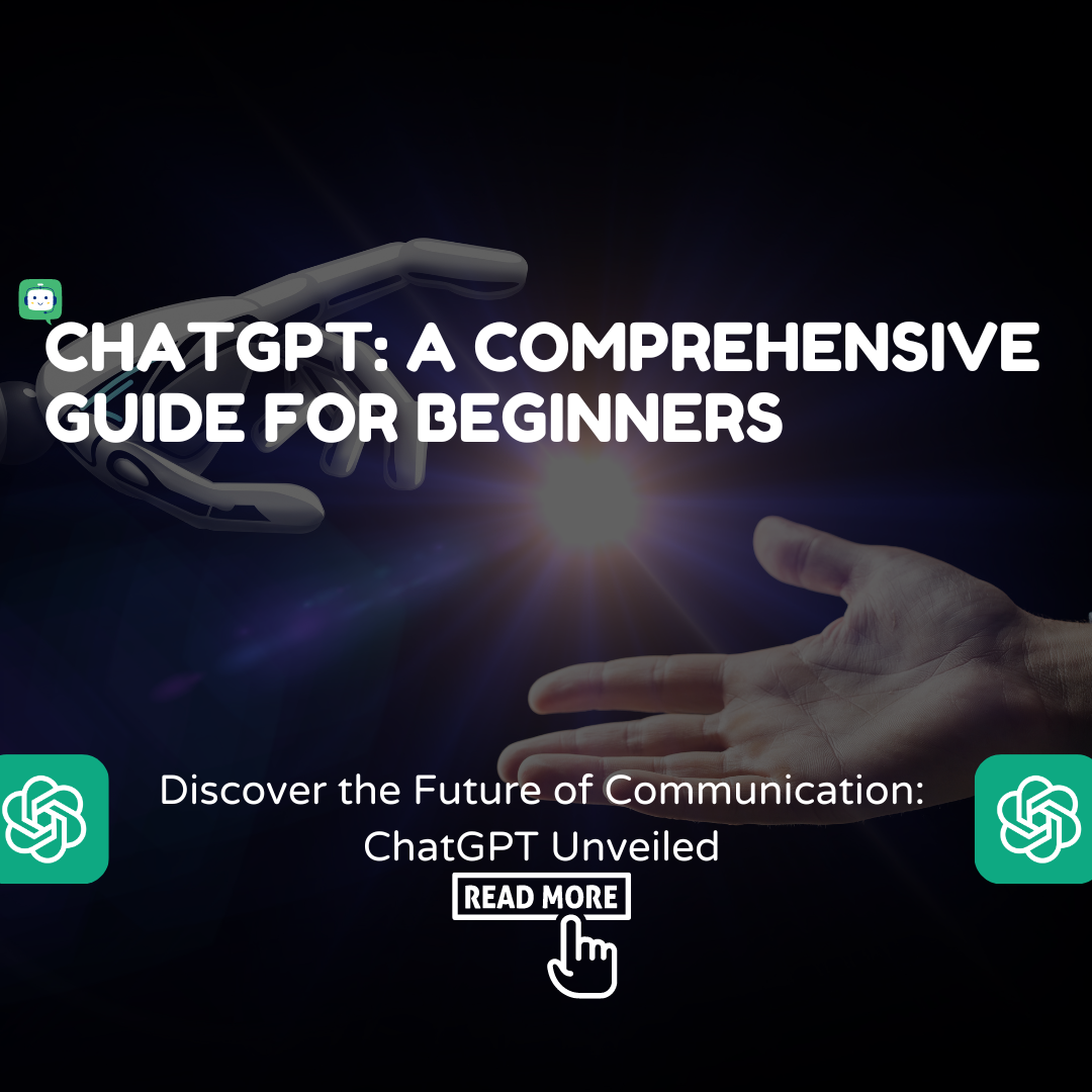 ChatGPT: A Comprehensive Guide for Beginners – Tizoree