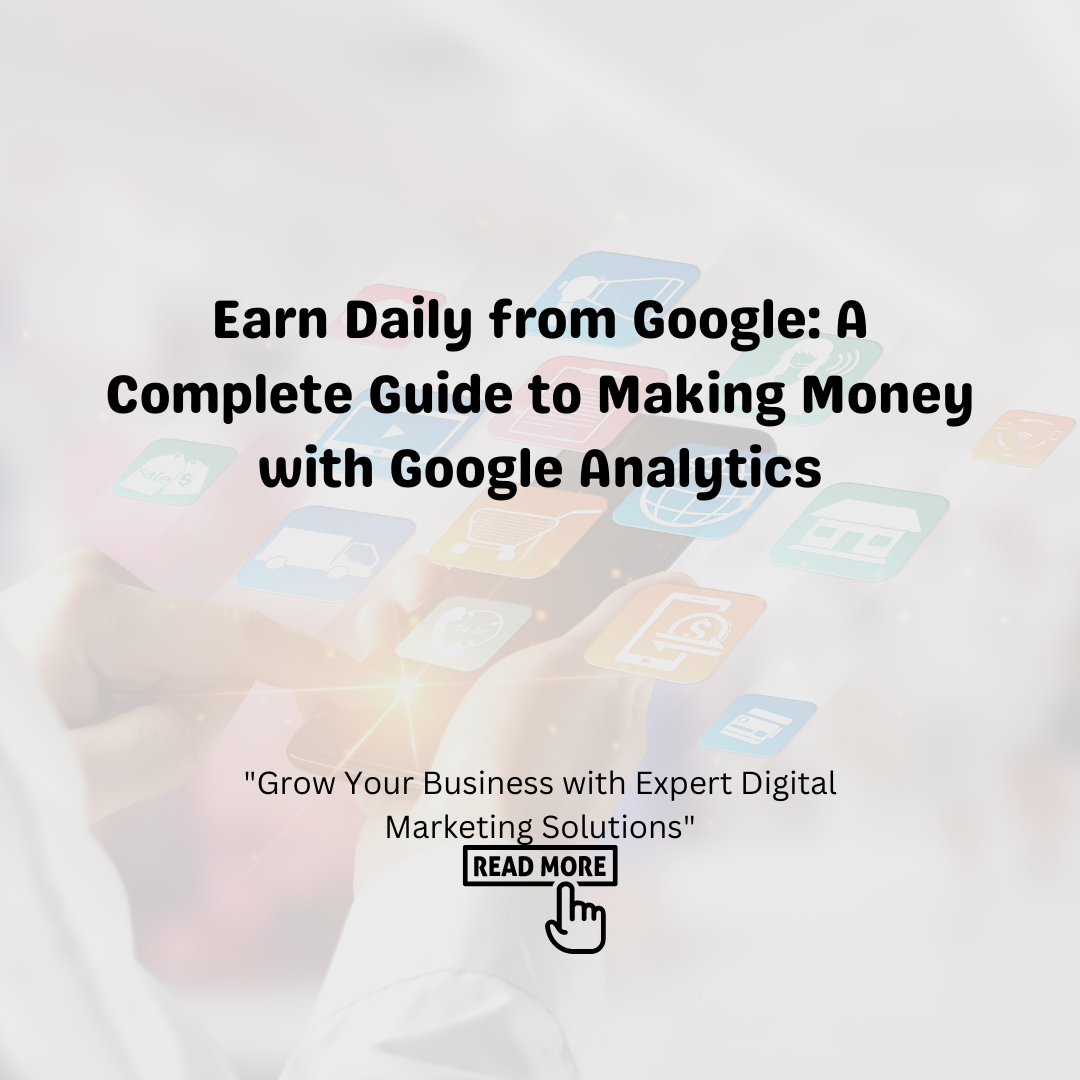 Earn Daily from Google: A Complete Guide to Making Money with Google A ...