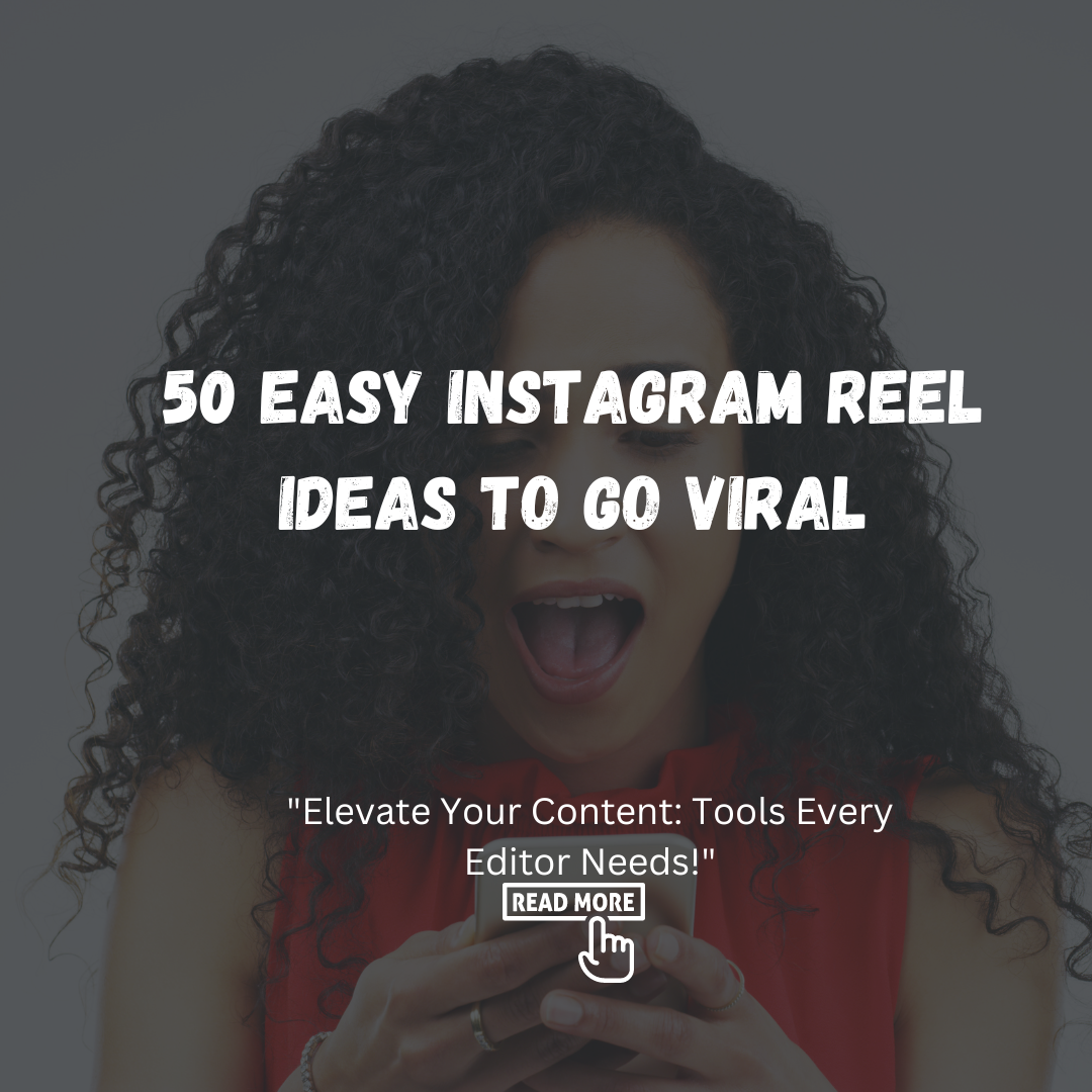 50 Easy Instagram Reel Ideas to Go Viral – Tizoree