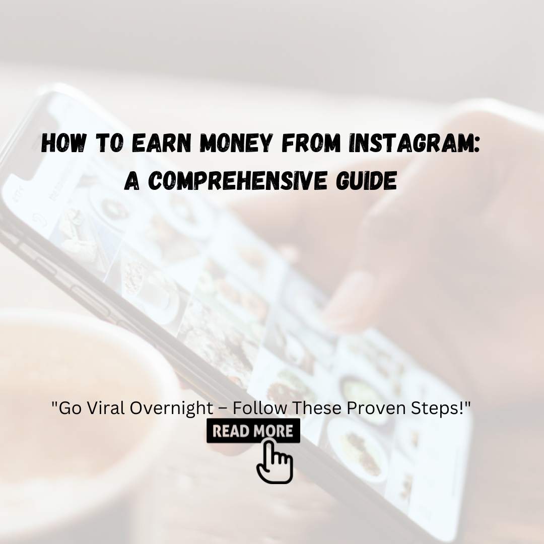 How to Earn Money from Instagram: A Comprehensive Guide – Tizoree
