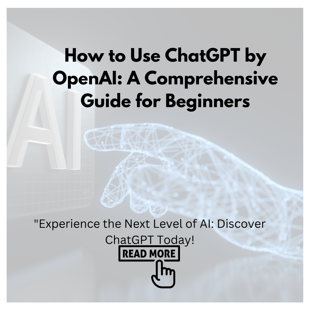 How to Use ChatGPT by OpenAI: A Comprehensive Guide for Beginners – Tizoree